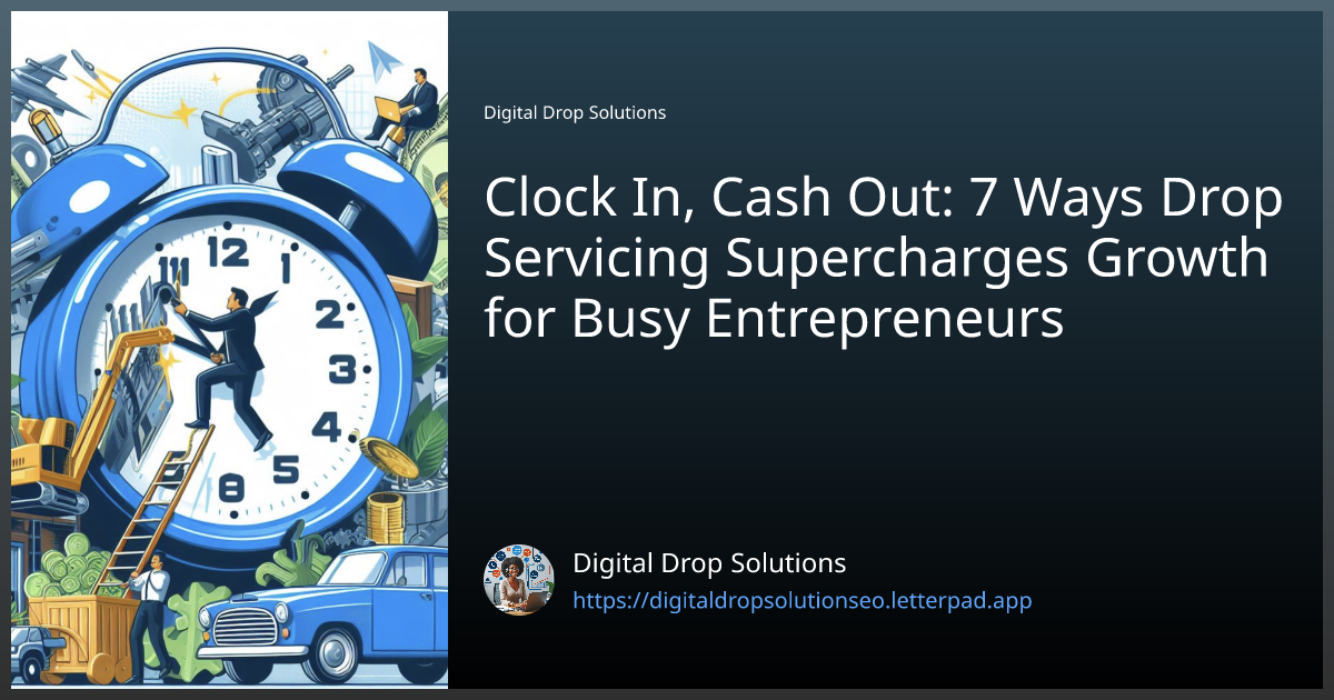 Clock In, Cash Out: 7 Ways Drop Servicing Supercharges Growth for Busy ...