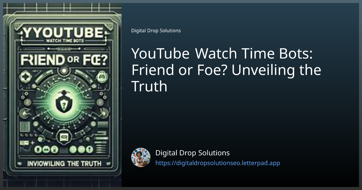 YouTube Watch Time Bots: Friend or Foe? Unveiling the Truth | by ...
